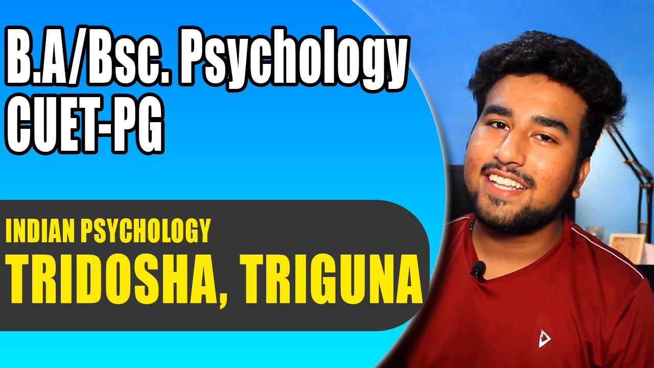 TRIDOSHA & TRIGUNA , INDIAN PSYCHOLOGY || B.A /B.sc Psychology / CUET ...