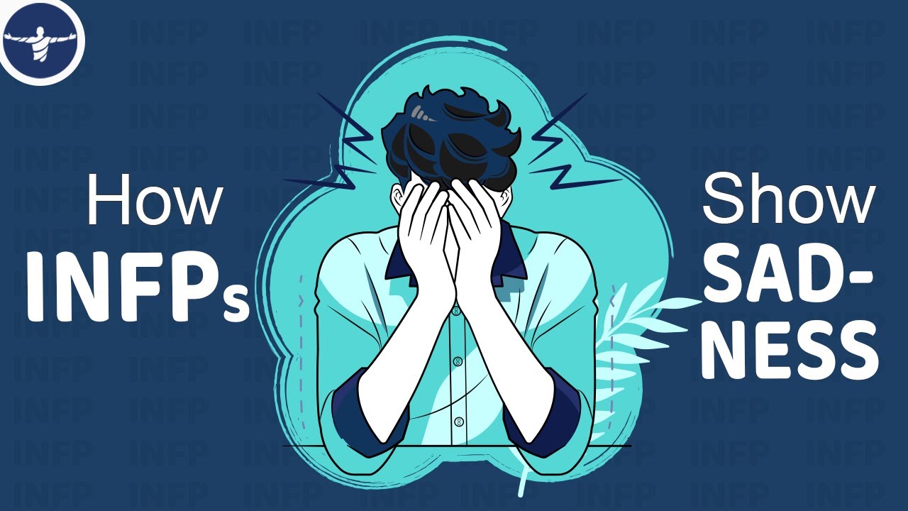 How INFPs Show Sadness - YouTube