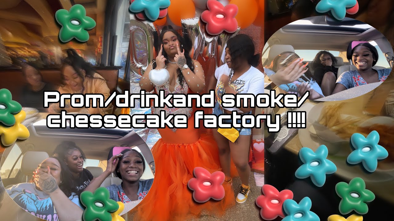 Cousin prom /drink and 💨 Cheesecake Factory !!!! - YouTube