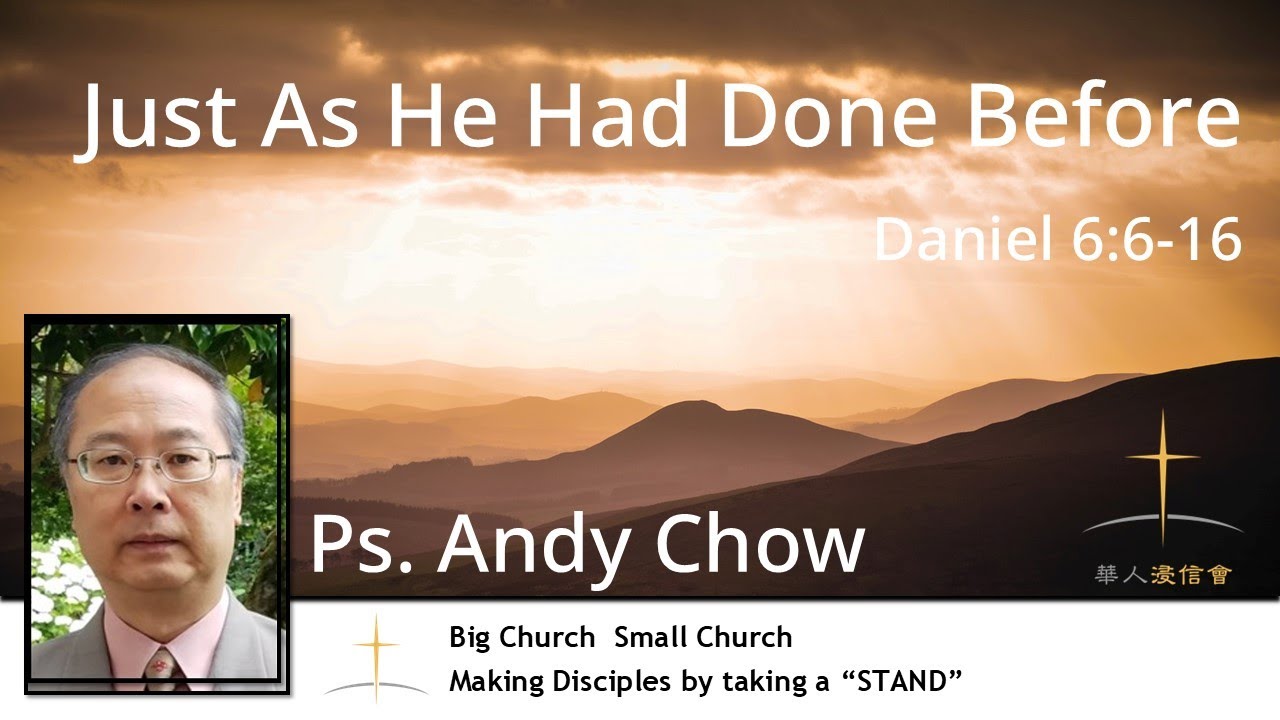 2024-09-15 | Just As He Had Done Before | Ps. Andy Chow | Daniel 6:6-16 ...