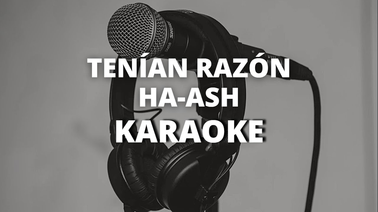 Tenían Razón - Ha Ash - KARAOKE INSTRUMENTAL - YouTube
