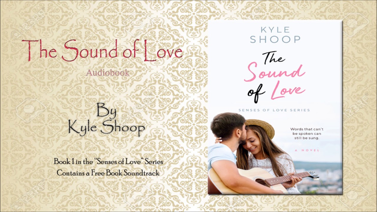 The Sound of Love by Kyle Shoop (Audiobook Sample) - YouTube