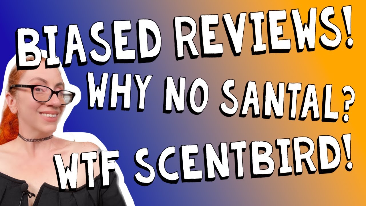 Transparency with Biased Reviews, WTF Scentbird & More Questions and ...