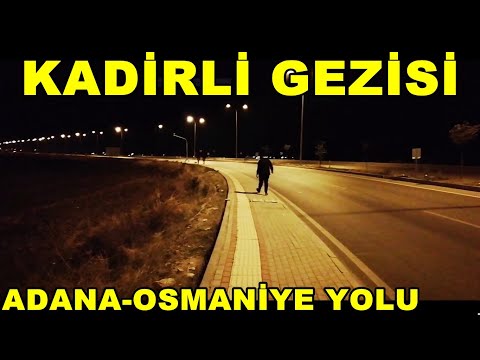 Yol Boyu 4.Bölüm Final (Adana Yolu-Kadirli Çevre Yolu-Osmaniye Yolu)