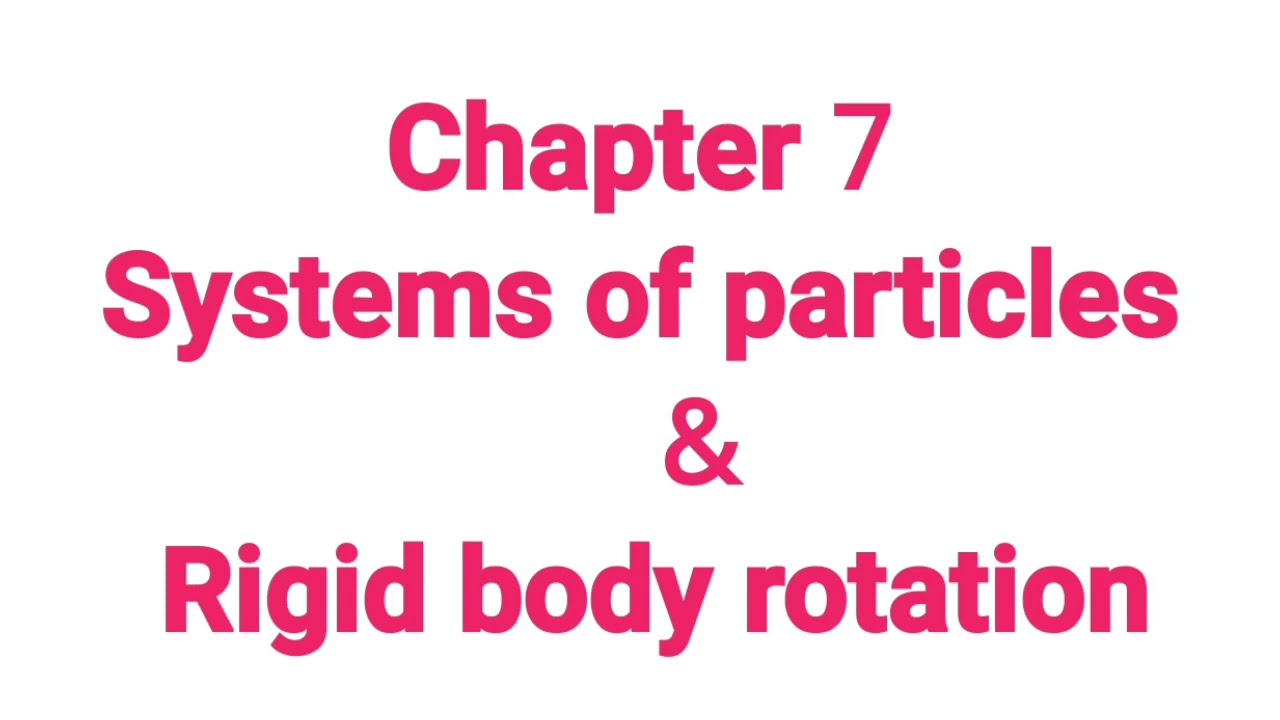 Introduction Part1 Class XI Physics Chapter7 Systems of Particles ...