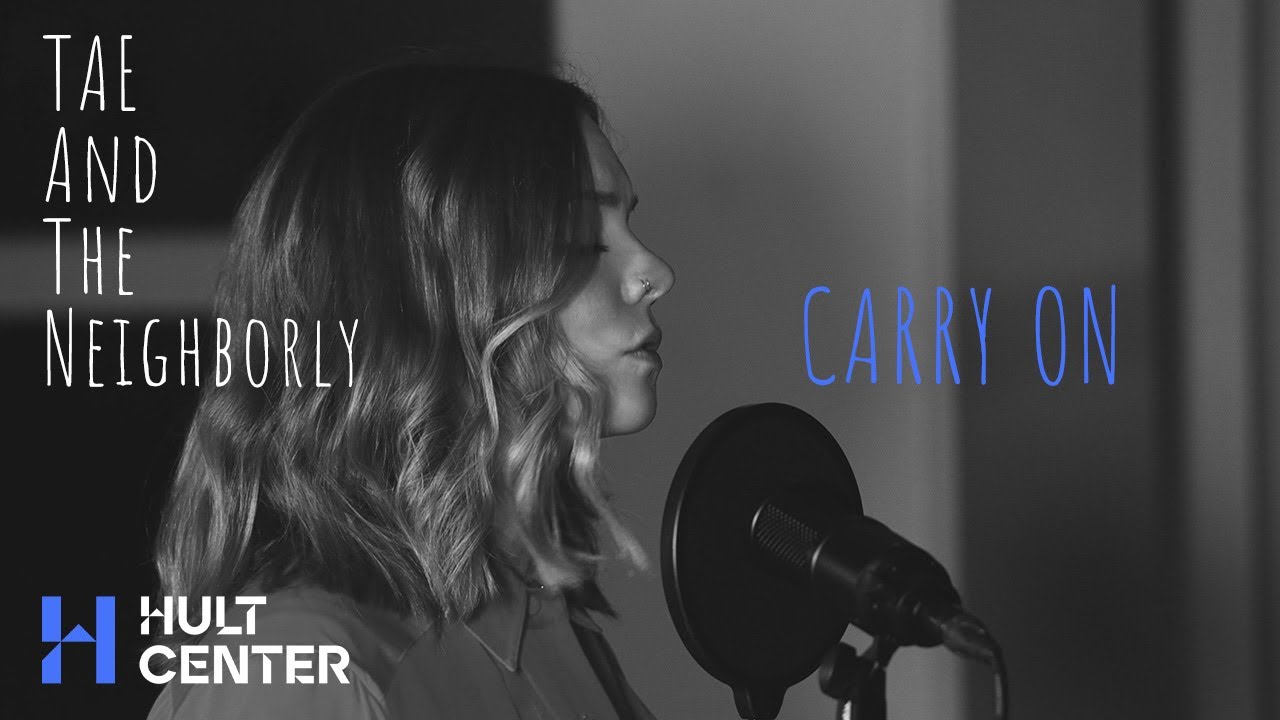 TAE and The Neighborly - Carry On - Hult Center Exclusive Video - YouTube