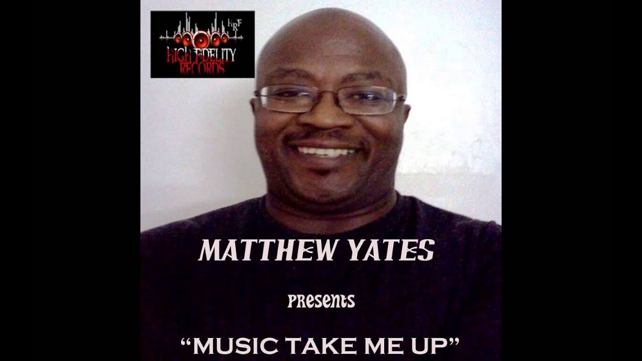"Music Take Me Up" - Matthew Yates - YouTube