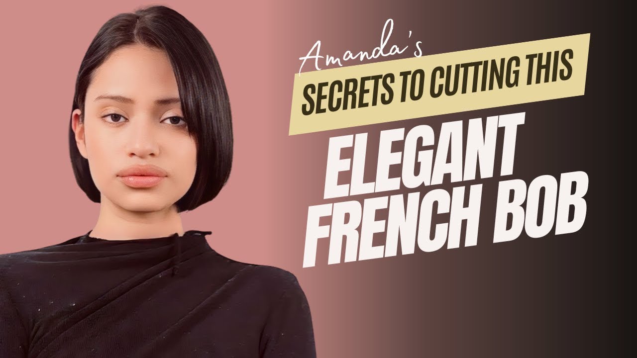 Secrets to Cutting an Elegant French Bob by Amanda Shuttleworth - YouTube