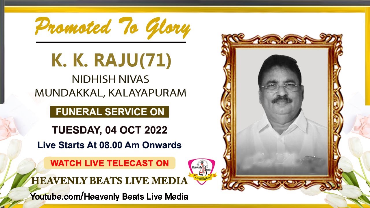 K. K. RAJU(71) || FUNERAL SERVICE ON : HEAVENLY BEATS LIVE MEDIA - YouTube
