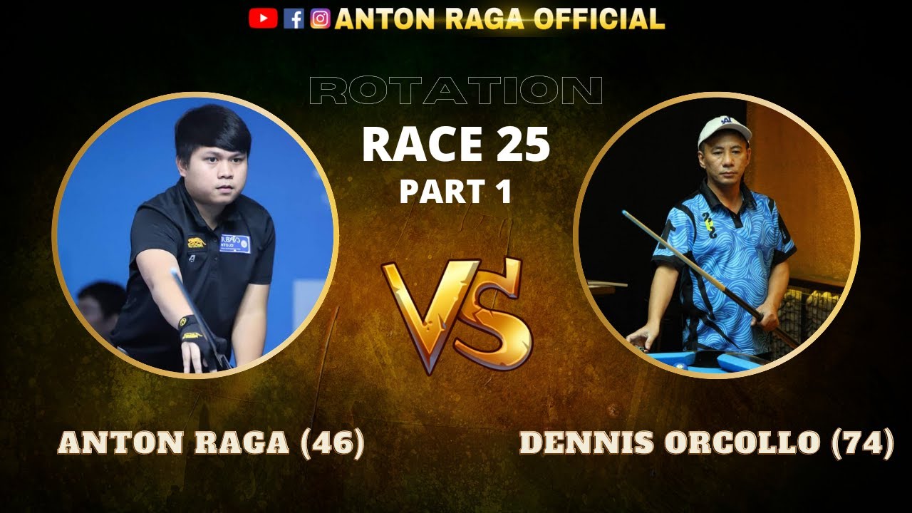 ANTON RAGA(46) VS. DENNIS ORCOLLO(74) | ROTATION | RACE 25 | PART 1 OF ...