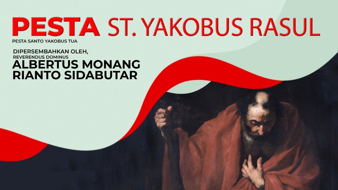 [LIVE STREAM ] PERAYAAN EKARISTI PESTA SANTO YAKOBUS RASUL, 25 JULI ...