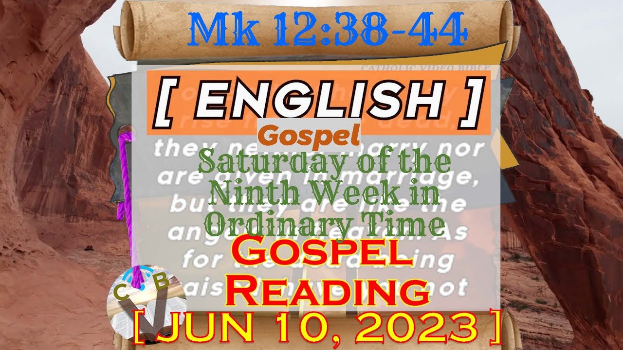 Daily Gospel Reading GOSPEL ~ ENGLISH ~ ll SATURDAY 06 10 23 Mk 12# 38 ...
