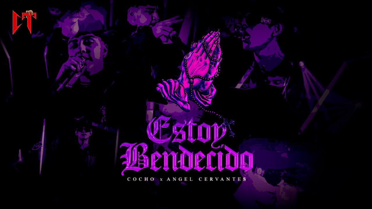 Cocho X Angel Cervantes - Estoy Bendecido ( Official Video ) - YouTube