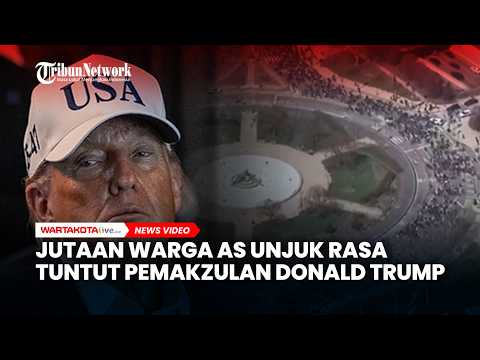 Jutaan Warga AS Unjuk Rasa Tuntut Pemakzulan Donald Trump