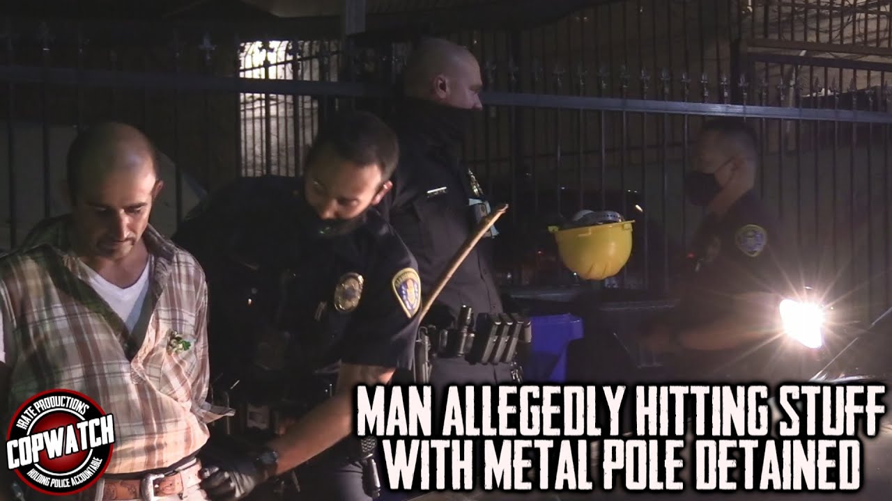 Man Allegedly Hitting Stuff with Metal Pole Detained | Copwatch - YouTube
