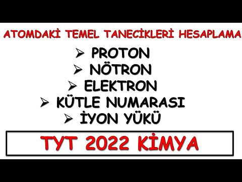 TYT 2022- ATOMDAKİ TEMEL TANECİKLERİ HESAPLAMA