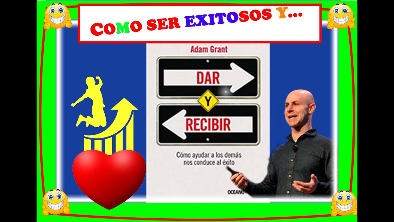 Como Tener Éxito... El poder de los Generosos... Dar y Recibir Adam ...
