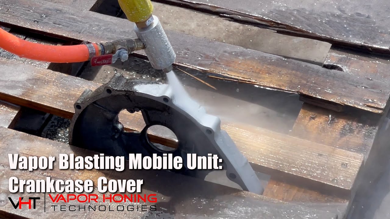 Vapor Blasting a Crankcase Cover Using Our Mobile Unit - Vapor Honing ...