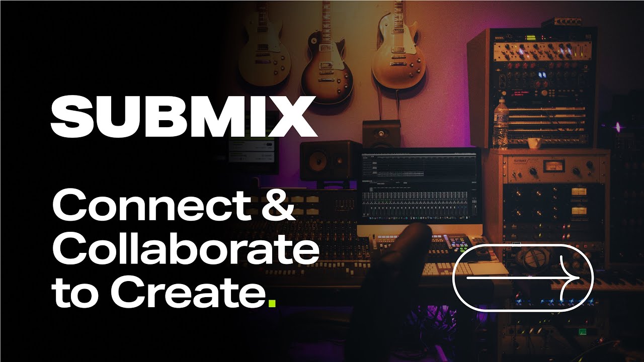 Introducing Submix - Discover a new way to collaborate and make music ...
