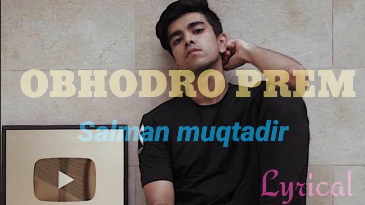 Obhodro Prem by Salman Muqtadir lyrics / lyrical / GK. - YouTube