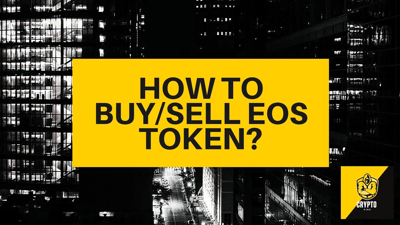 How to buy/sell EOS Token? Crypto Beginners Guide - $EOS explained ...