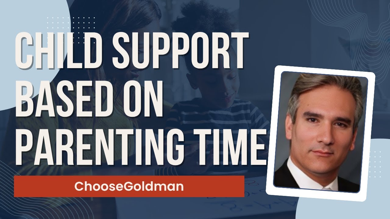 Can Child Support Be Determined Based on Parenting Time - ChooseGoldman ...