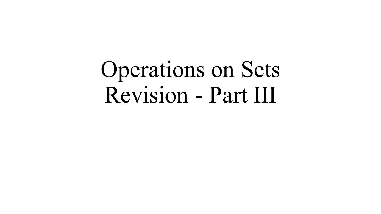 Operations on Sets - Revision - Part III - YouTube