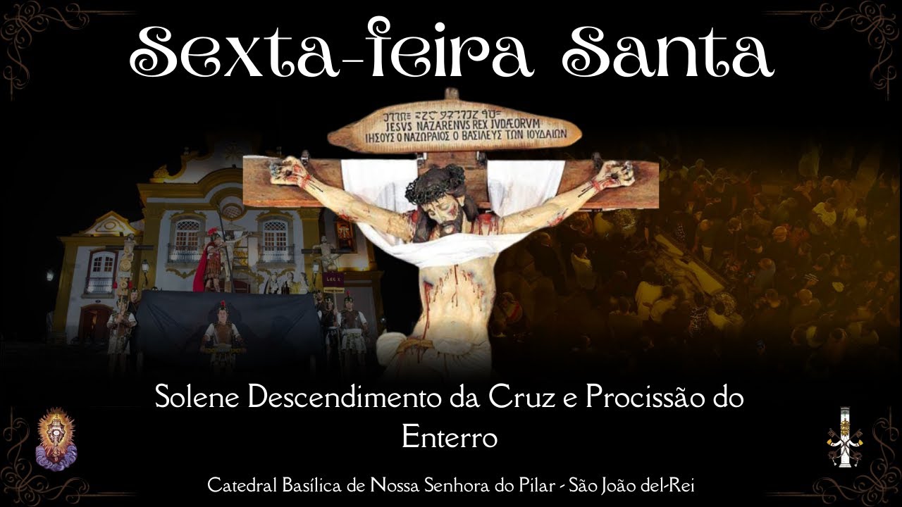 SEMANA SANTA 2024 | SEXTA-FEIRA SANTA| DESCENDIMENTO DA CRUZ | 29/03 ...