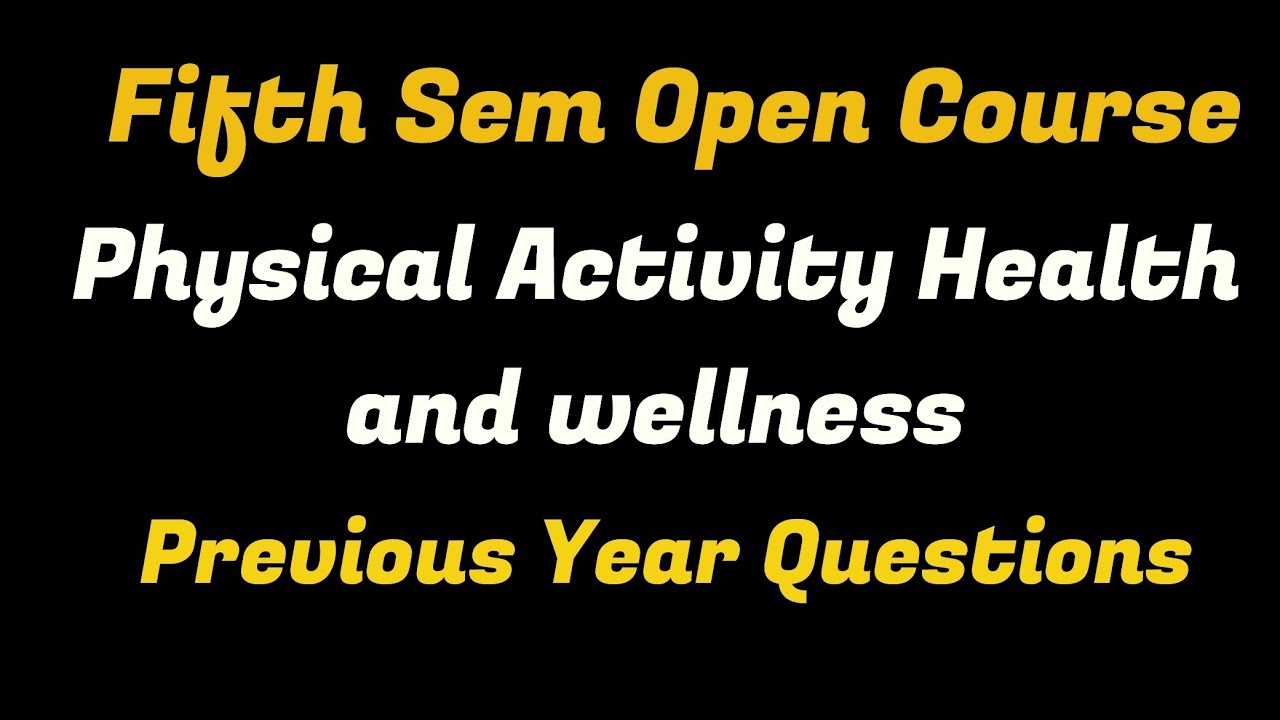 Physical open Courses Previous yearQuestions|Physical Activity Health ...