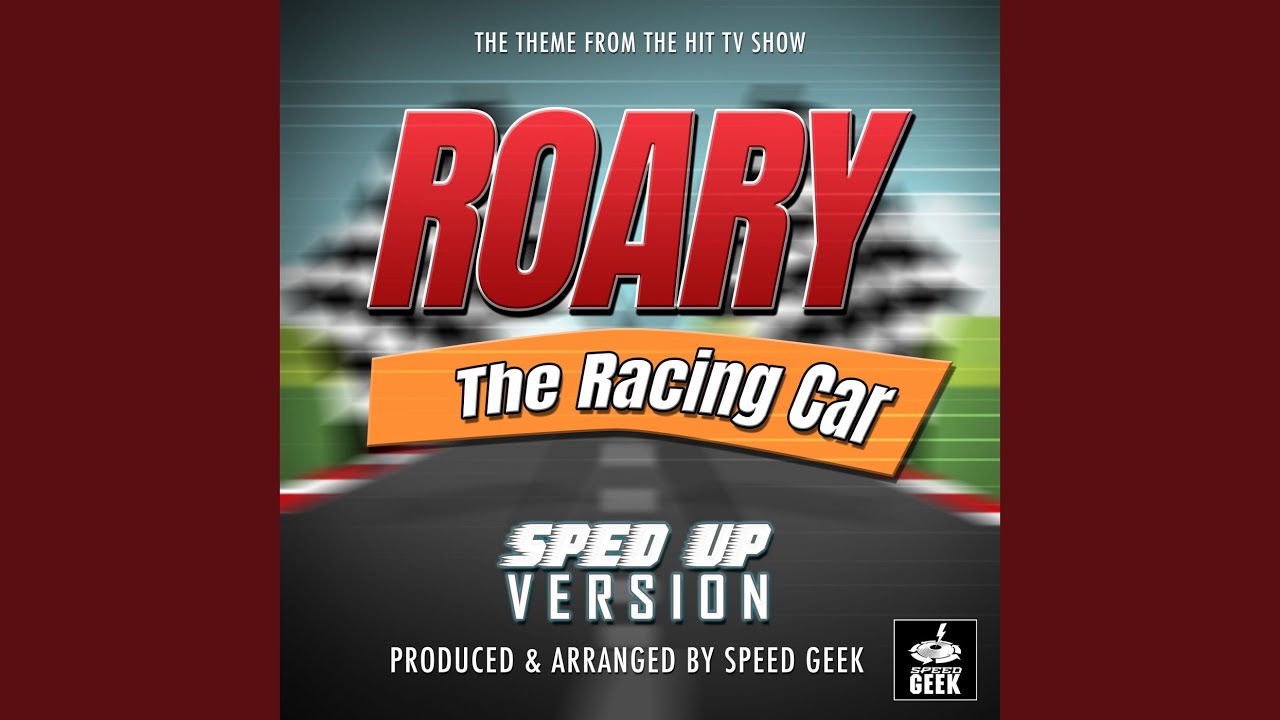 Roary The Racing Car Main Theme (From "Roary The Racing Car") (Sped-Up ...