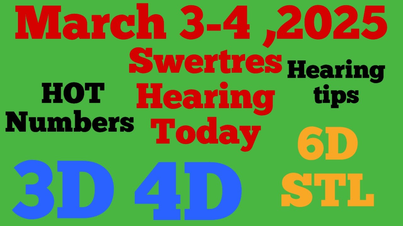 Swertres Hearing Guide Tips 3D 4D 6D and STL March 3-4,2025 - YouTube