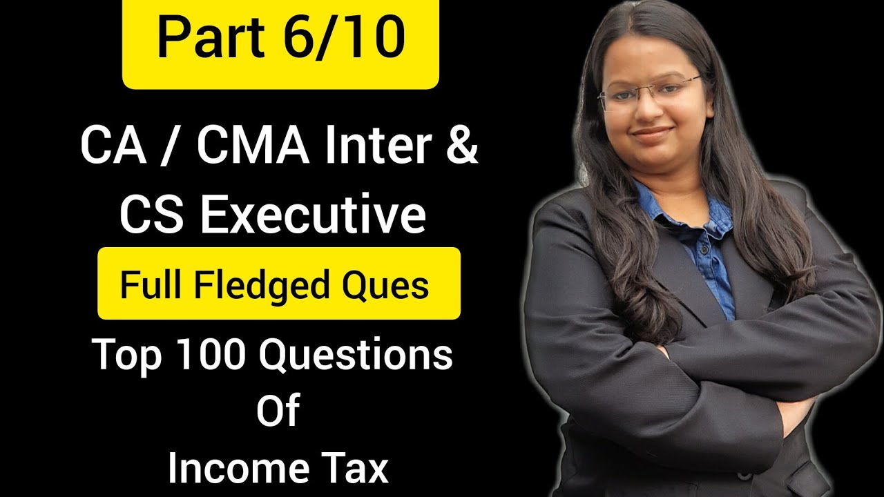 Most Important 100 Questions of Income Tax | Part 6 | Total Income Ques ...