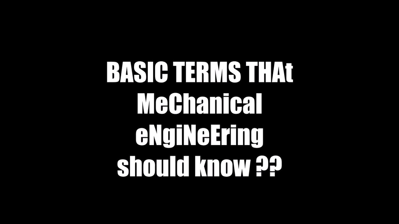 Mechanical Engineering Basic Terms Last Minute Interview Preperation mechanical-engineering-basic-terms-last-minute-interview-preperation