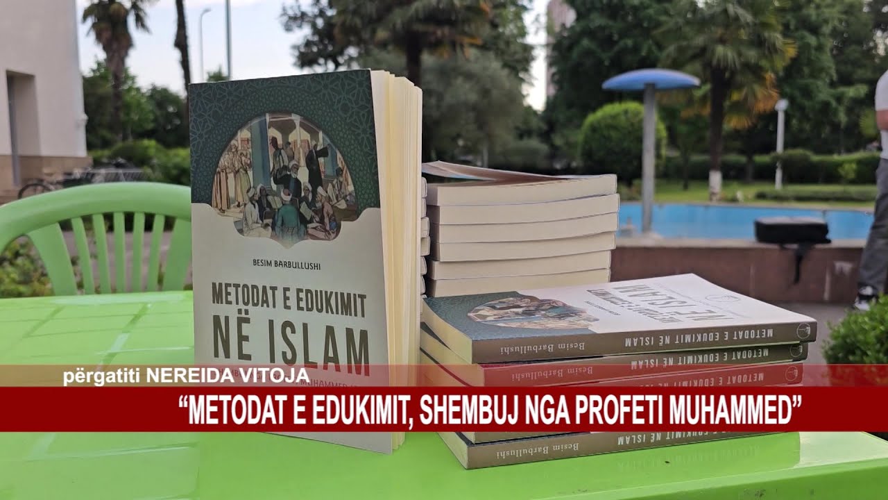 “METODAT E EDUKIMIT, SHEMBUJ NGA PROFETI MUHAMMED” - YouTube