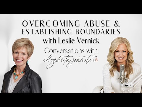 Overcoming Abuse & Establishing Boundaries // with Special Guest Leslie ...