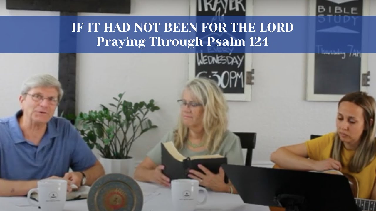 If It Had Not Been For The Lord - Ps 124 - YouTube