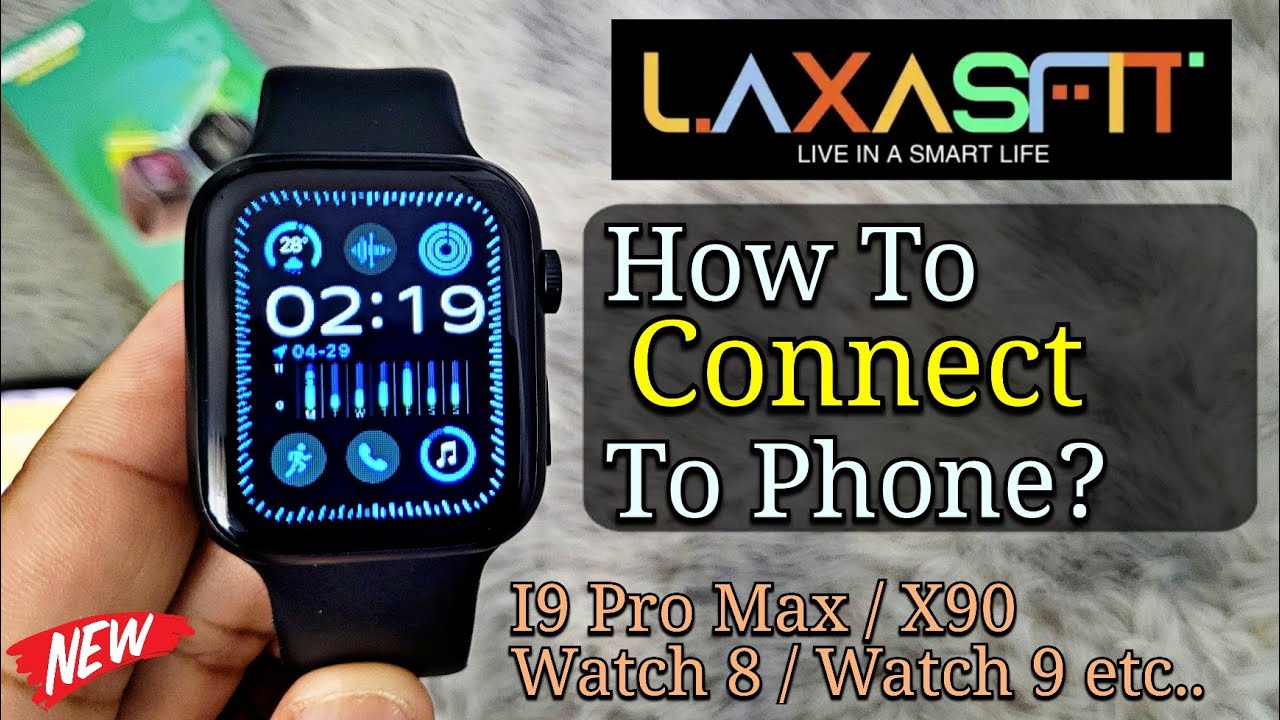 Laxasfit Smartatch How To Connect To Phone? | I9 Pro Max, I8, Watch 8 9 Ultra Laxasfit - YouTube