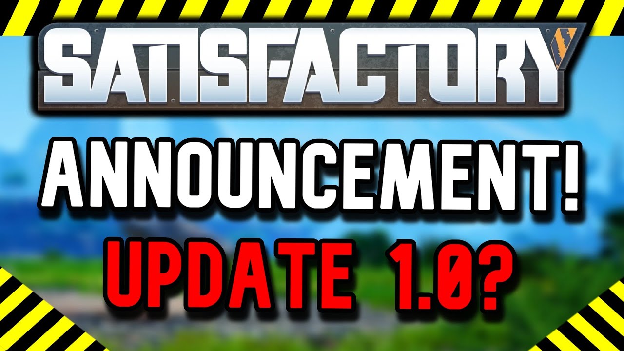 🚨HUGE SATISFACTORY ANNOUNCEMENT!! - Update 1.0?? - YouTube