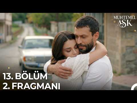 Muhtemel Aşk 13. Bölüm 2. Fragmanı | “Seni özledim, Kadir.”