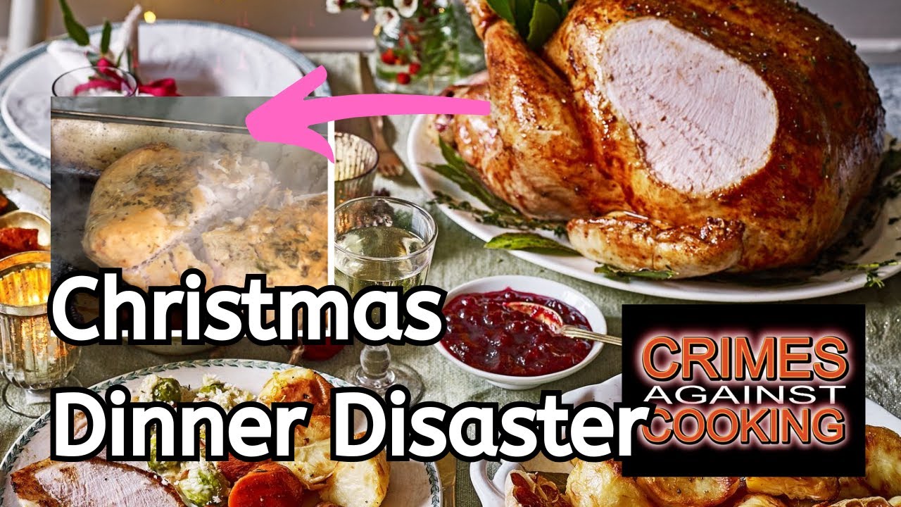Christmas Dinner HORROR Show!! DISASTER!! Crimes Against Cooking - YouTube