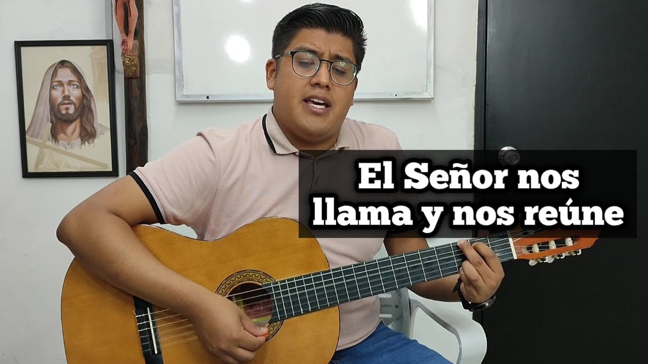 El Señor nos llama y nos reúne - Canto Católico - YouTube
