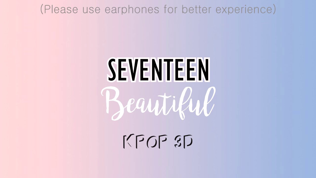 SEVENTEEN - Beautiful (3D Audio) - YouTube