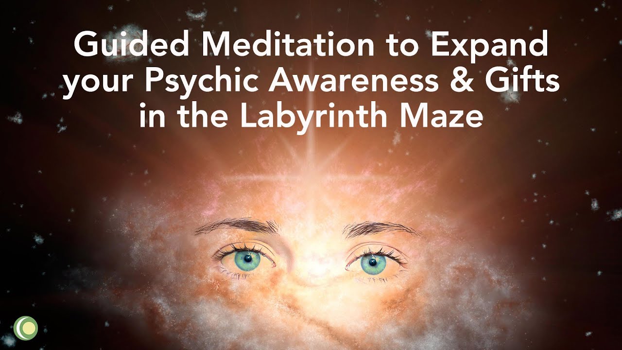 Guided Meditation to Develop your Psychic Gifts in a Labyrinth # ...