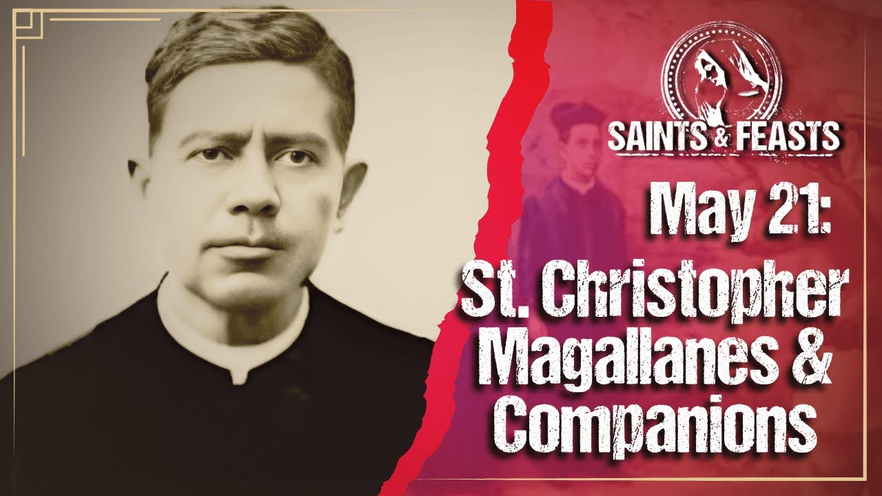 May 21: St. Christopher Magallanes, Priest & Martyr, & Companions ...