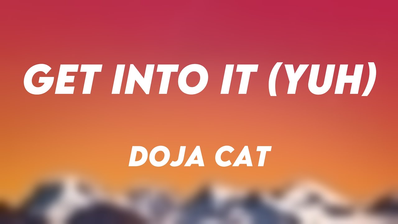 Get Into It (Yuh) - Doja Cat Lyric Version 🐛 - YouTube