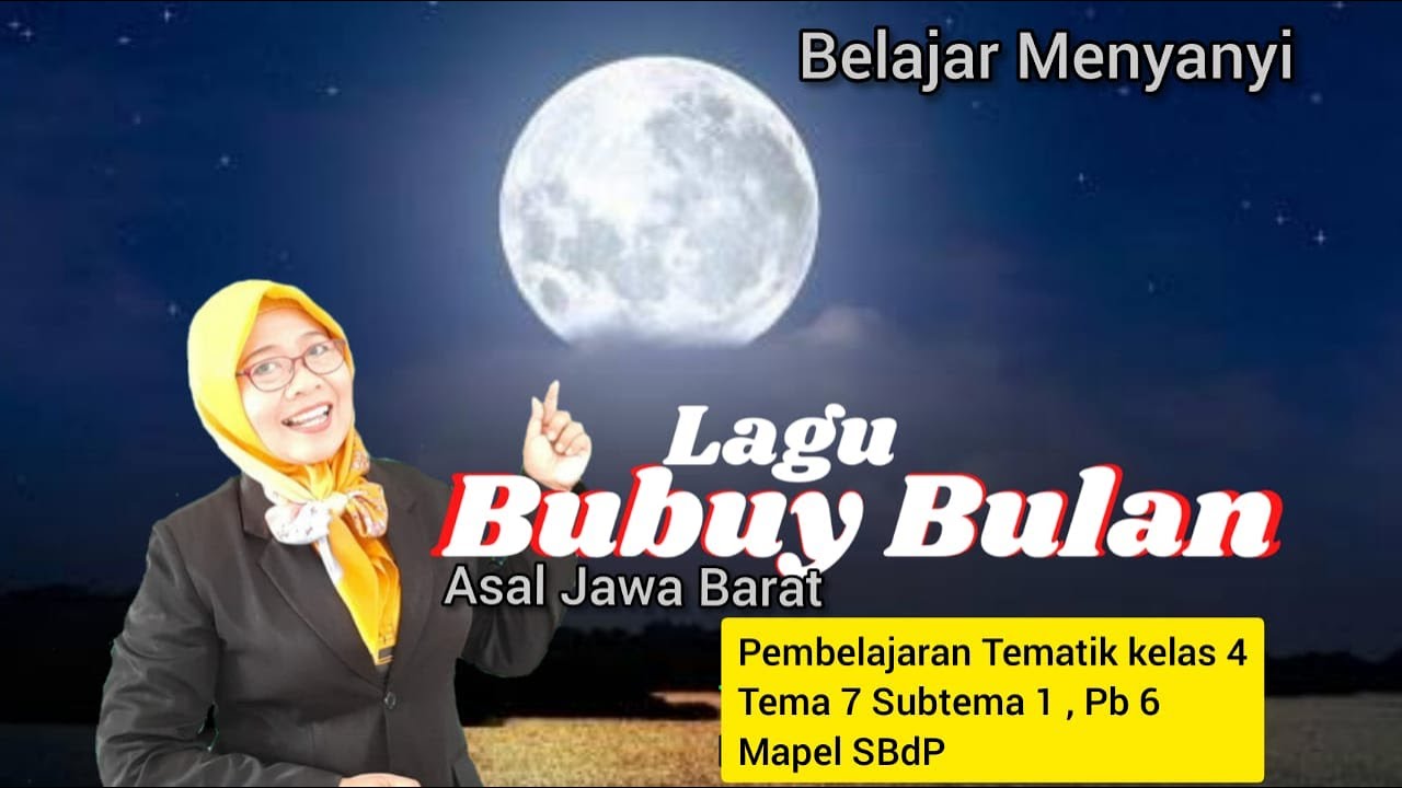 Lagu BUBUY BULAN asal Jawa Barat || Pembelajaran Tematik kelas 4 Tema 7 ...