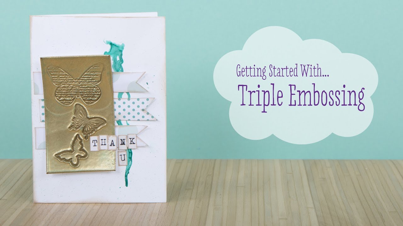 How To Triple Emboss | Craft Techniques - YouTube