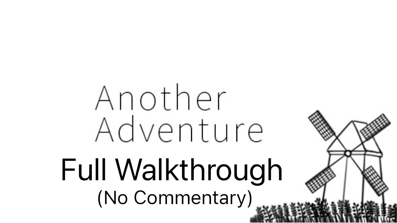 Another Adventure | Full Walkthrough (No Commentary) - YouTube