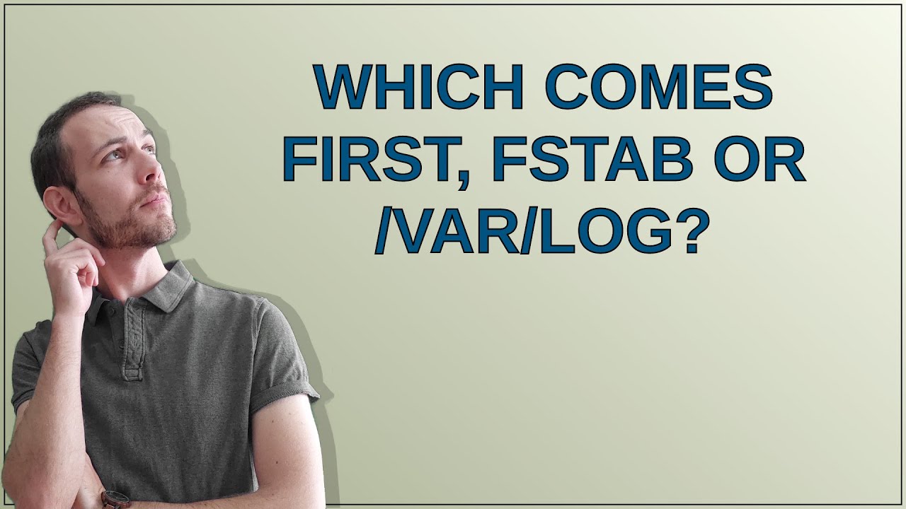 Unix: Which comes first, fstab or /var/log? - YouTube