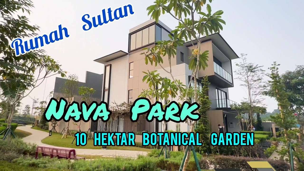 DIJUAL RUMAH SULTAN DI BSD CITY, NAVA PARK, KEREN BANGET, ADA 10 HEKTAR ...